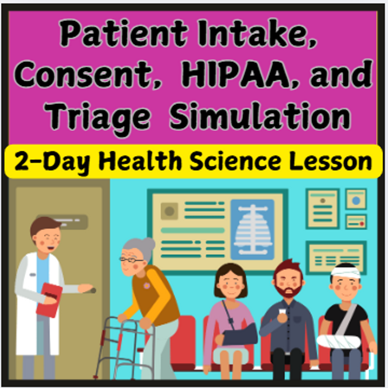 CTE Health Science 2 Day Patient Intake / Consent / HIPAA / Triage ...