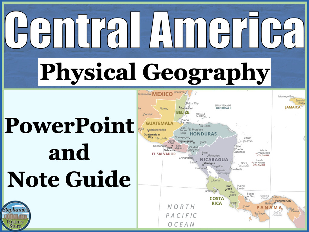 Central America Physical Geography PowerPoint or Gallery Walk and ...