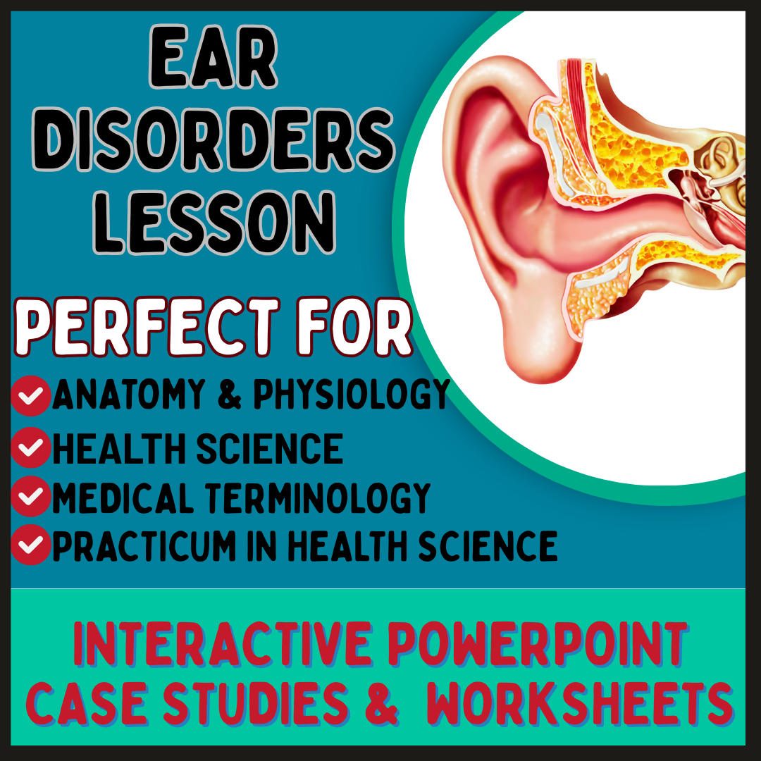 EAR Disorders Lesson: PowerPoint, Case Studies & Worksheets CTE Health ...