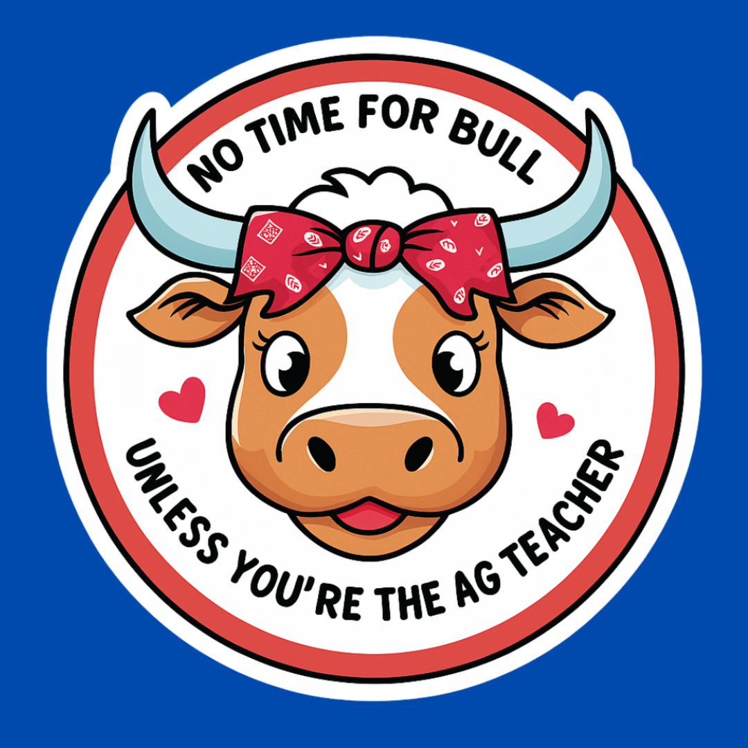 No Time for Bull Unless You're the Ag Teacher – Cute Cartoon Cow Vinyl ...