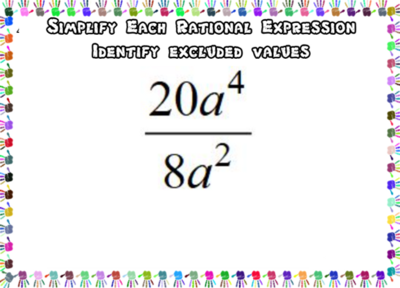 Simplifying Rational Expressions and stating excluded values: 20 Task ...