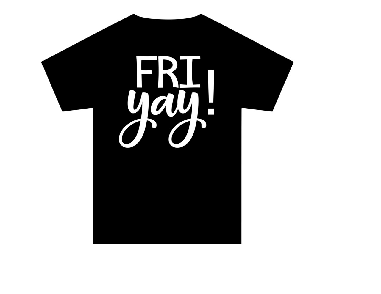 Fri-YAY Shirt