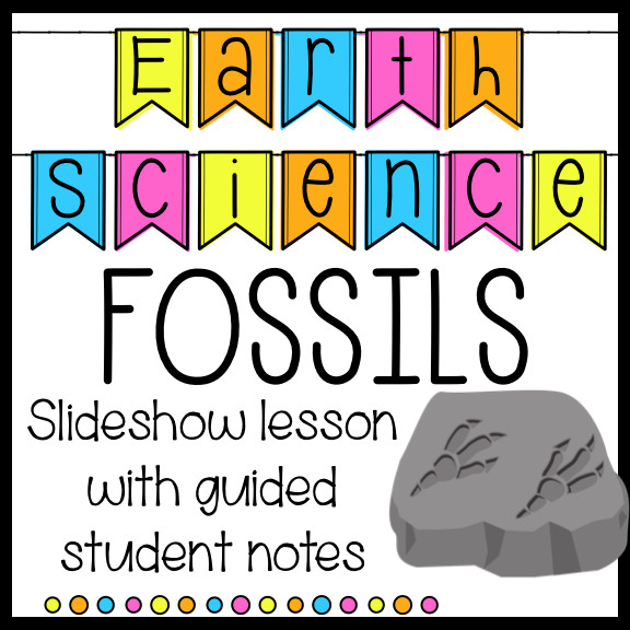 Earth Science Fossils Slideshow Lesson with Guided Notes - Amped Up ...