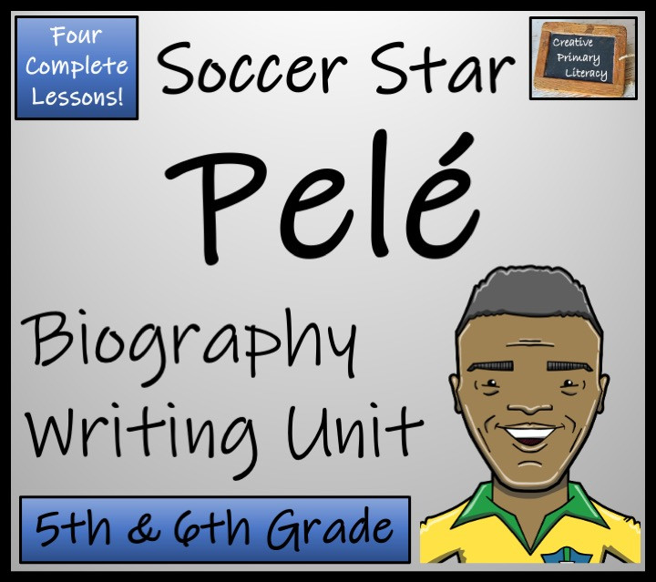 Pele Biography Writing Unit | 5th Grade & 6th Grade - Amped Up Learning