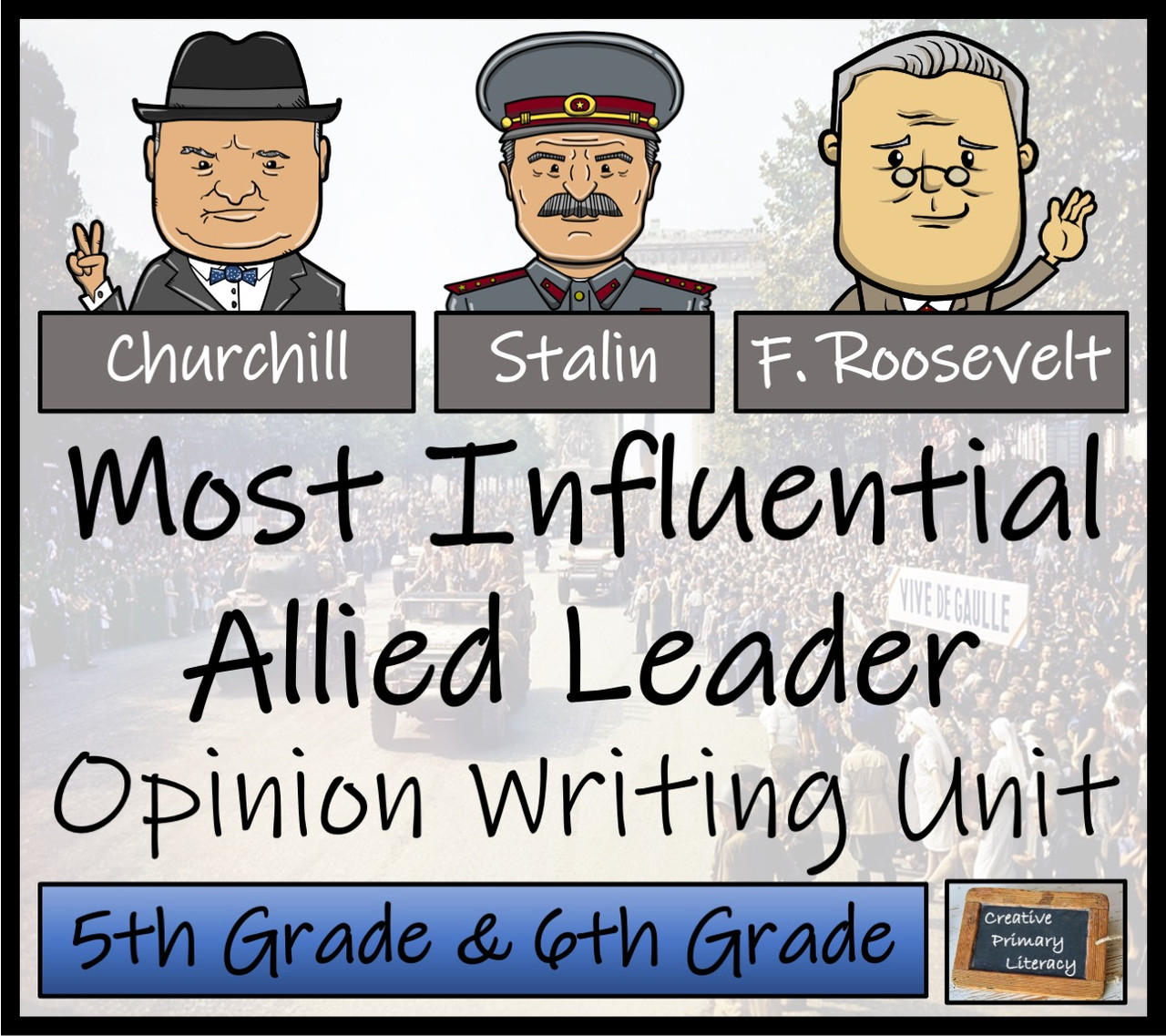 World War 2 Leaders Opinion Writing Unit | 5th Grade & 6th Grade ...