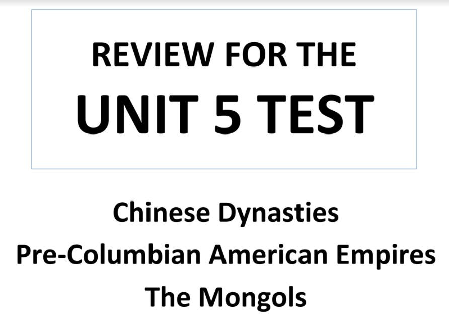 World History Unit 5 Test Review (Chinese Dynasties, Pre Columbian ...