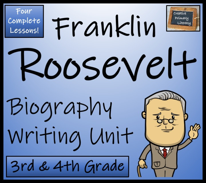 Franklin Roosevelt Biography Writing Unit | 3rd Grade & 4th Grade ...