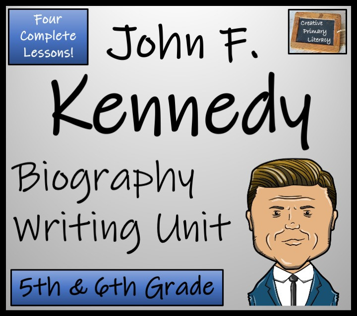 John Kennedy Biography Writing Unit | 5th Grade & 6th Grade - Amped Up ...