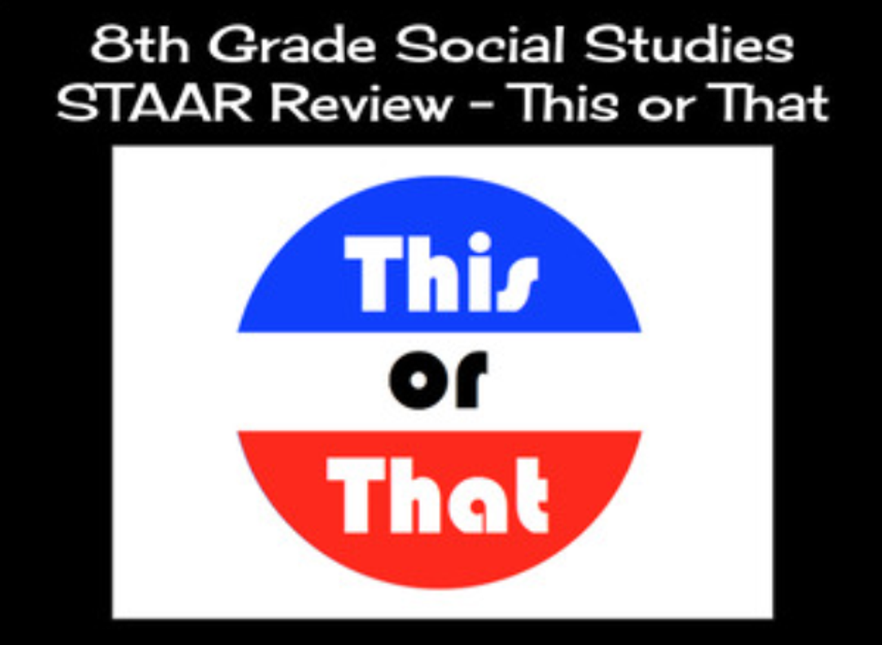 8th Grade Social Studies STAAR Review This Or That 8th-grade-social-studies-staar-review-this-or-that