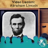 Video Lesson: Abraham Lincoln - Amped Up Learning