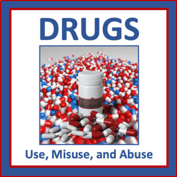 Drugs: Use, Misuse, and Abuse