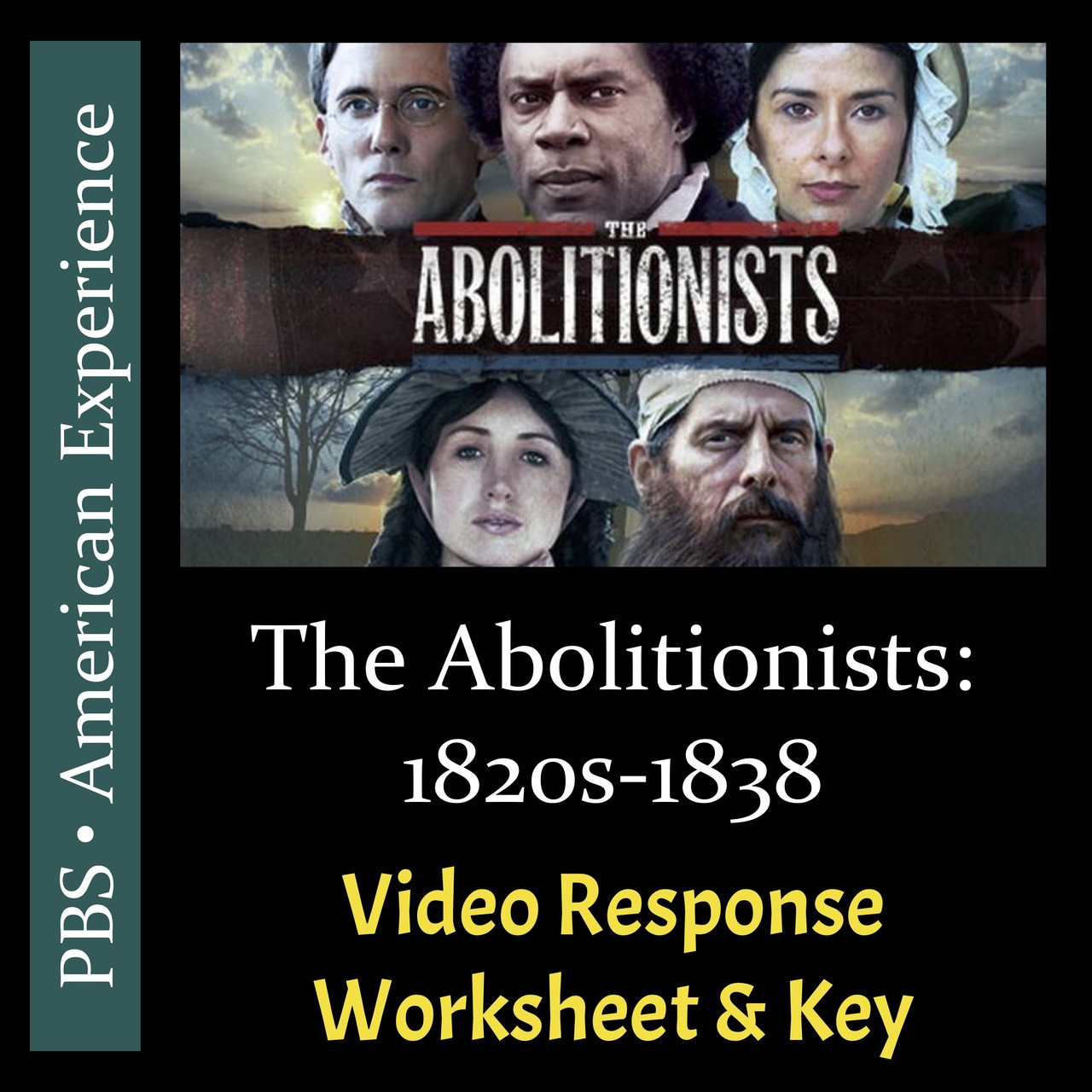 The Abolitionists - Episode 1: 1820s-1838 - Video Response Worksheet ...