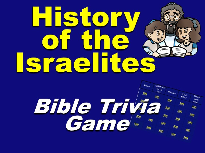Bible Trivia Game | History of the Israelites from the Old Testament ...