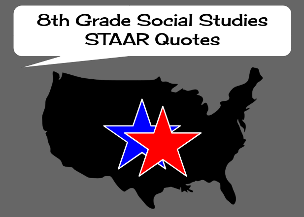 8th Grade Social Studies STAAR Quotes - Amped Up Learning