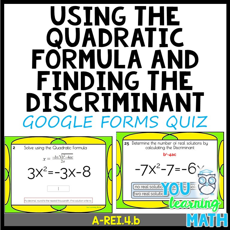 Using the Quadratic Formula and Finding the Discriminant: GOOGLE Forms ...