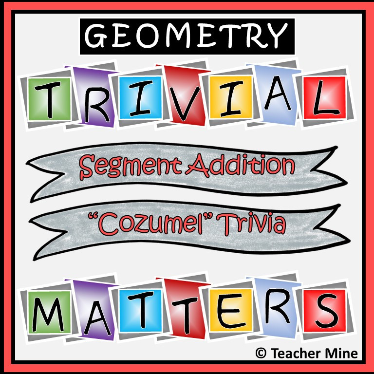 Segment Addition - Cozumel - Trivial Matters Activity