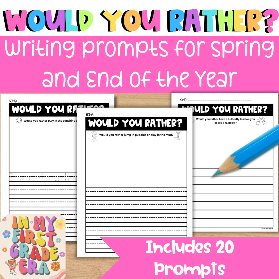 Would You Rather? Writing Prompts for Spring and End of the Year