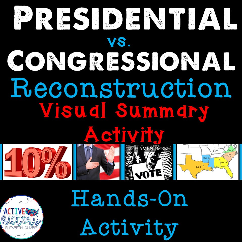 Reconstruction Plans Presidential vs. Congressional - Visual Summary ...