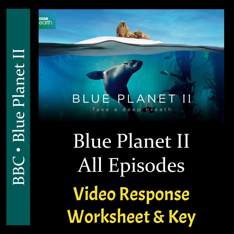 Blue Planet 2 - All Episodes - Video Response Worksheets & Keys Bundle ...
