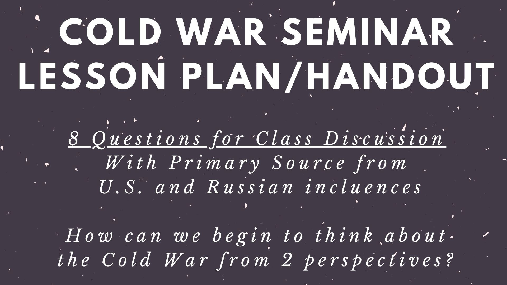 Cold War Seminar How to Talk About Nuclear War from Multiple ...
