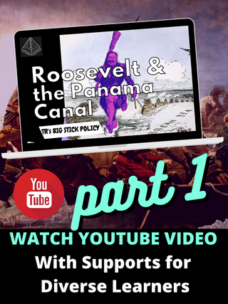 Panama Canal and Roosevelt's Big Stick Policy | VIDEO & ACTIVITY!!