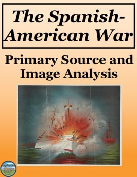 Spanish-American War Primary Source and Image Analysis