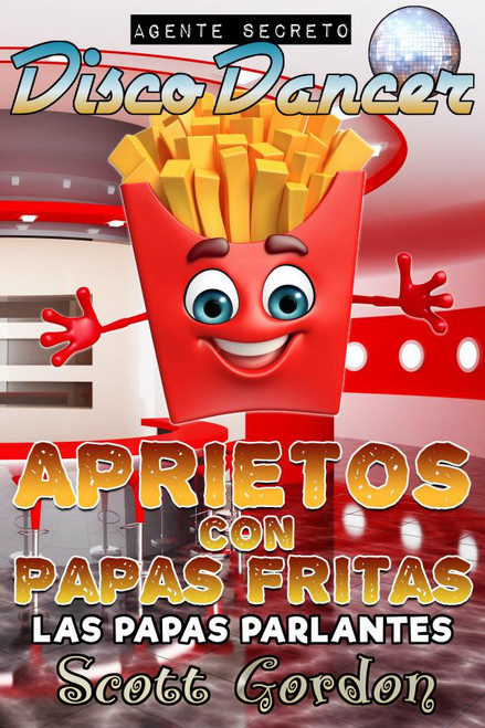 FREE Agente Secreto Disco Dancer: Aprietos con Papas Fritas - Las Papas ...
