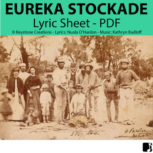 'EUREKA STOCKADE' ~ (Grades 4-7) ~Lyric Sheet PDF: Key events & People
