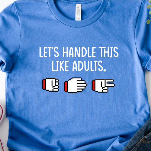 "Let's handle this like adults" Unisex Tee - Amped Up Learning