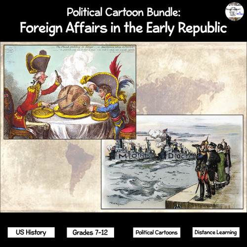 Political Cartoon Bundle: Foreign Affairs in the Early Republic - Amped ...