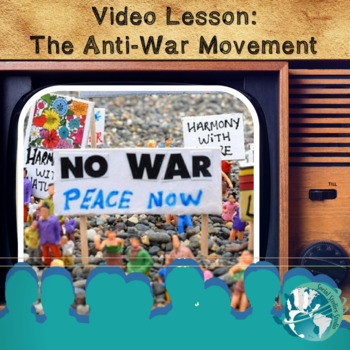 Video Lesson: The Anti-War Movement - Amped Up Learning