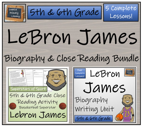 LeBron James 5th Grade & 6th Grade Close Read & Biography Writing ...