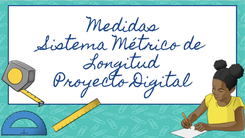 Medidas Sistema Métrico de Longitud Proyecto Digital - Amped Up Learning