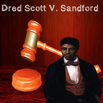 Dred Scott V. Sandford - Amped Up Learning