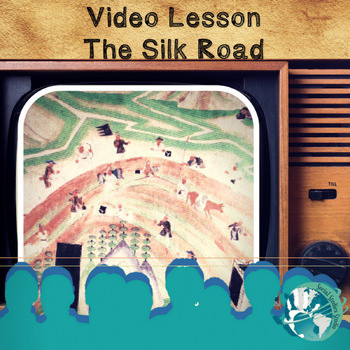 Video Lesson: The Silk Road - Amped Up Learning