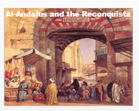 Medieval Spain "Al - Andalus and the Reconquista" + Assessments - Amped ...