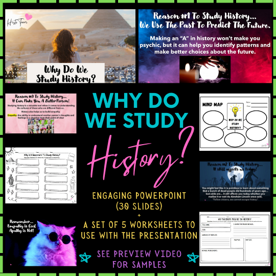 Why Do We Study History? Lesson, Presentation, and Activities