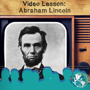 Video Lesson: Abraham Lincoln - Amped Up Learning