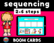 Sequencing Activity Boom Cards 2-6 steps digital resource