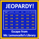 Escape from Mr. Lemoncello's Library Jeopardy