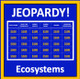 Ecosystems Jeopardy