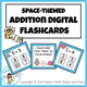 Addition Digital Flashcards - Space-Themed - Amped Up Learning