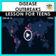 Disease Outbreaks Health Lesson for Teens Middle & High School