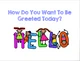 How Do You Want to be Greeted Today? Posters - Amped Up Learning