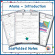 Atoms Introduction - Scaffolded Notes - Amped Up Learning