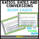 Ratios, Rates and Conversions Digital BOOM Cards + Printable Task Cards ...