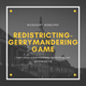 Redistricting-Gerrymandering Game - Amped Up Learning