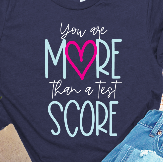"You are More than a Test Score" Crew Neck T-shirt