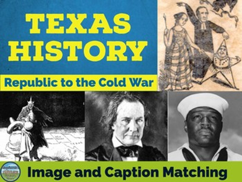 Texas History Image and Caption Matching Republic to WW2