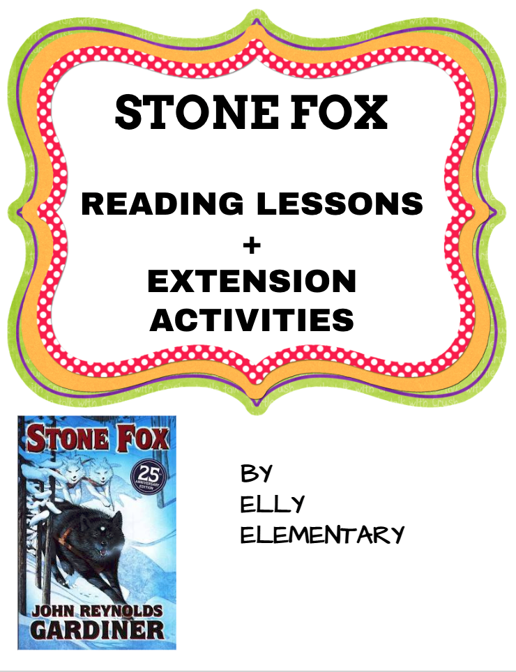 STONE FOX BY JOHN REYNOLDS GARDINER: READING LESSONS & ACTIVITIES UNIT